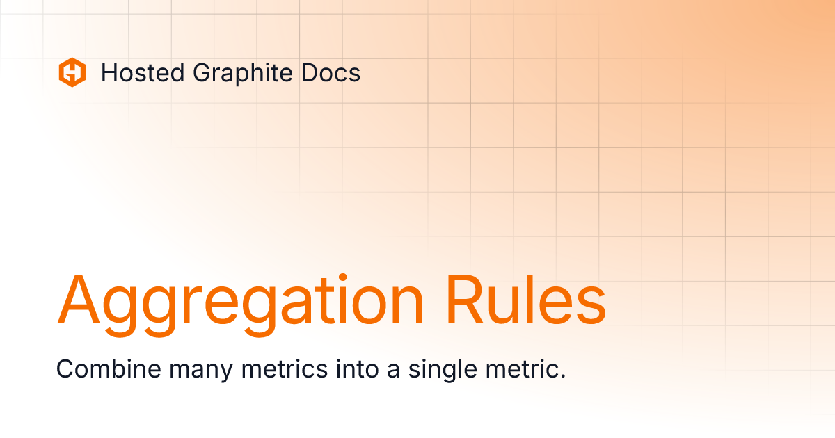 Aggregation Rules | Hosted Graphite Docs