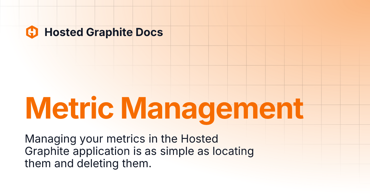 Metric Management | Hosted Graphite Docs