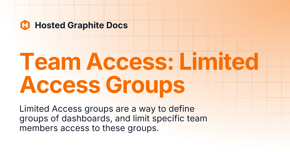 Team Access: Limited Access Groups | Hosted Graphite Docs